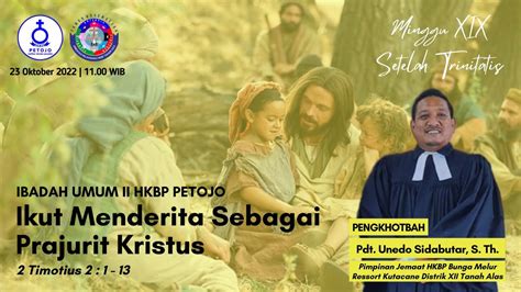 IBADAH UMUM II HKBP PETOJO MINGGU 23 OKTOBER 2022 MINGGU XIX