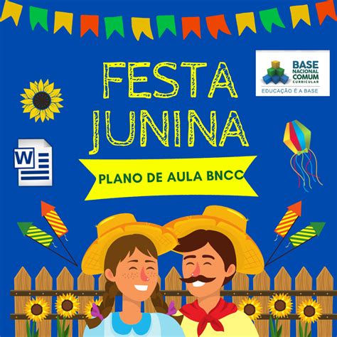 PLANO DE AULA SEMANAL FESTA JUNINA BNCC EDUCAÇÃO INFANTIL J A