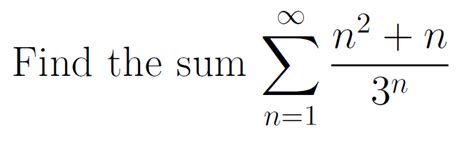 solved find the sum ∑n 1∞3nn2 n