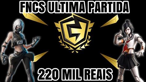 ÚLTIMA PARTIDA DA FNCS PREMIAÇÃO DE 220 MIL REAIS FORTNITE YouTube