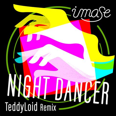 NIGHT DANCER TeddyLoid Remix Song And Lyrics By Imase TeddyLoid