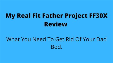 My Real Fit Father Project Ff30x Review What You Need To Get Rid Of Your Dad Bod By
