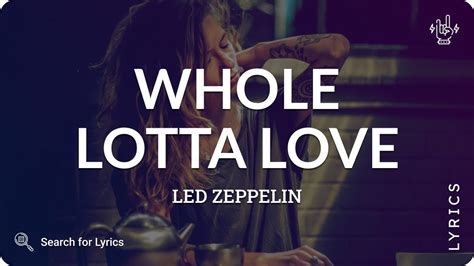Led Zeppelin Whole Lotta Love Lyrics For Desktop YouTube