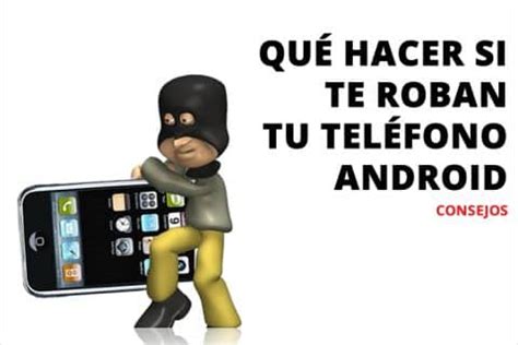 Qué hacer si te roban tu teléfono Android Dr Gadget