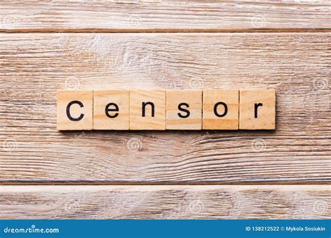 Censor Word Written On Wood Block Censor Text On Wooden Table For Your