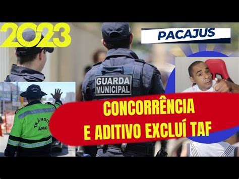 ATENÇÃO CONCORRÊNCIA GCM E AGENTE DE TRÂNSITO PACAJUS E ADITIVO