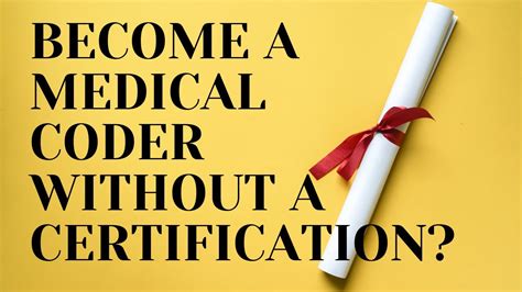 CAN YOU BE A MEDICAL CODER WITHOUT A MEDICAL CODING CERTIFICATION