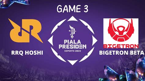 RRQ HOSHI VS BIGETRON BETA GAME 3 PILPRES 2022 YouTube