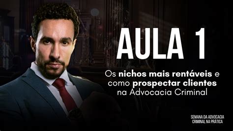 Aula 01 Atraia Clientes Todos Os Dias Na Advocacia Criminal Evento