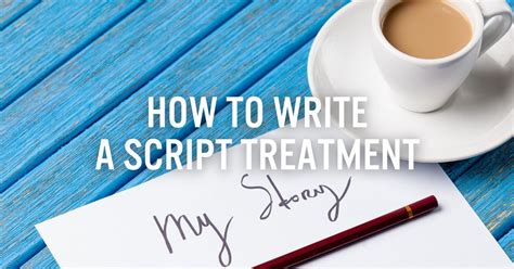 How To Write A Script Treatment