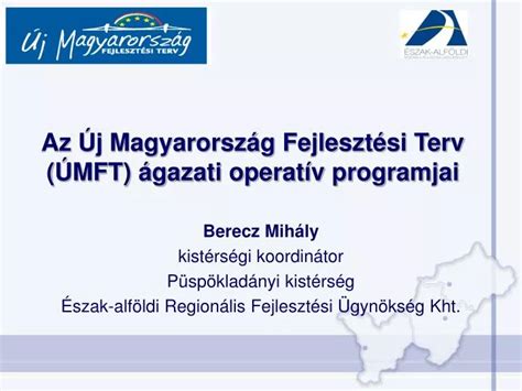Ppt Az J Magyarorsz G Fejleszt Si Terv Mft Gazati Operat V
