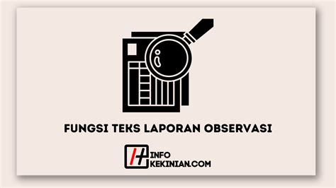 6 Fungsi Teks Laporan Observasi Yang Wajib Dipahami