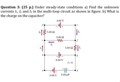 Solved Under Steady State Conditions A Find The Unknown Currents I