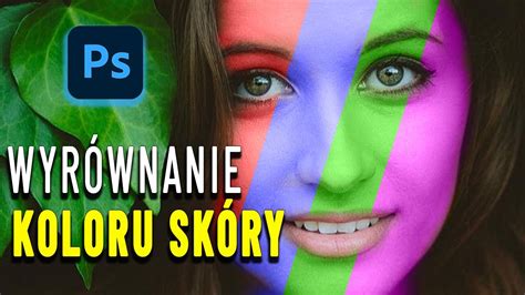Wyrównanie koloru skóry Kurs Adobe Photoshop YouTube