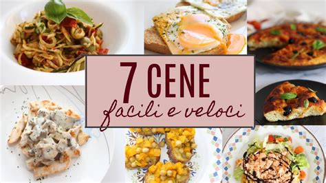 COSA MANGIO A CENA IN UNA SETTIMANA 7 CENE FACILI E VELOCI Le