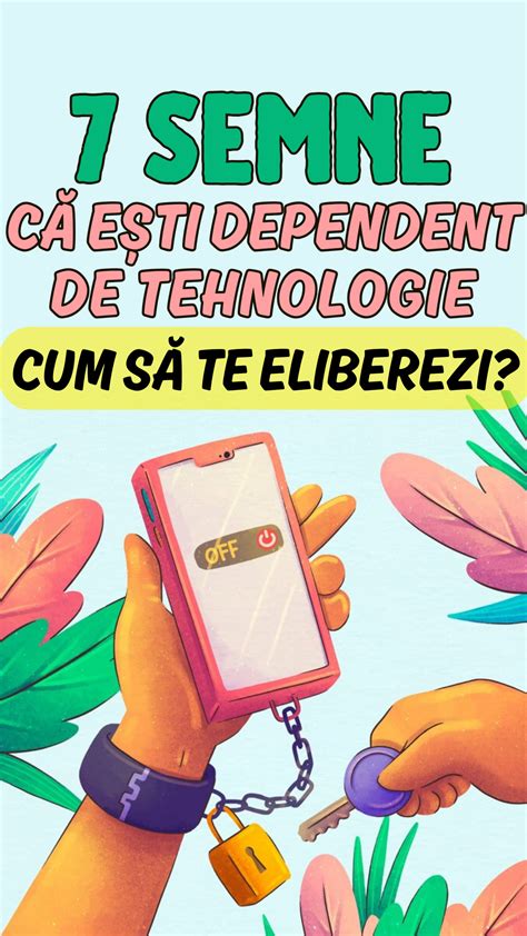 Semne C E Ti Dependent De Tehnologie I Cum S Te Eliberezi Zise Ro
