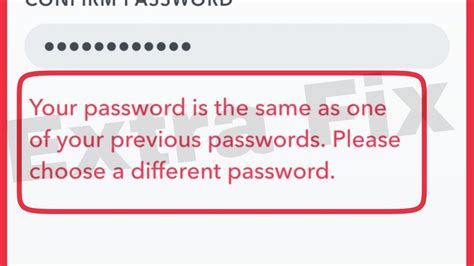 Snapchat Fix Your Password Is The Same As One Of Your Previous