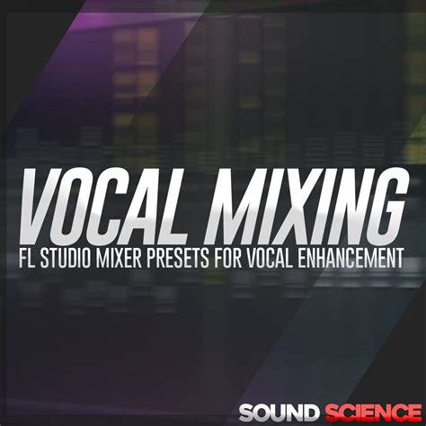 Free Vocal Mixer Presets For Fl Studio 20 Nttree