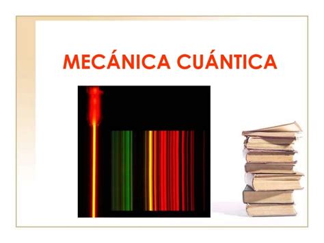 Introducci N A La Mec Nica Cu Ntica Ppt