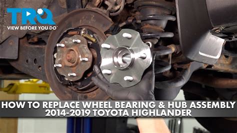 How To Replace Wheel Bearing Hub Assembly 2014 2019 Toyota Highlander
