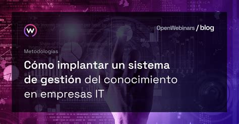 Cómo implantar un sistema de gestión del conocimiento OpenWebinars