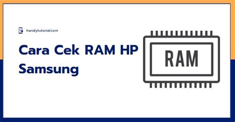 Cara Cek RAM HP Samsung Handytutorial