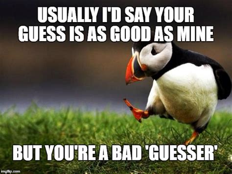 Unpopular Opinion Puffin Meme Imgflip