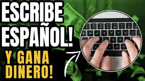 Cómo GANAR DINERO 100 Al Dia en Internet Escribiendo Español SIN