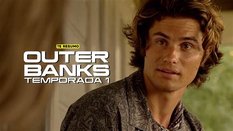 Outer Banks Resumen Temporada En Minutos Netflix Youtube