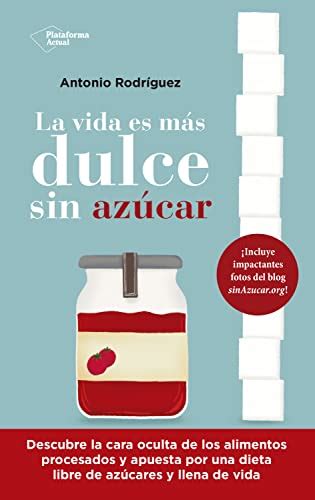 Descargar La Vida Es M S Dulce Sin Az Car Antonio Rodr Guez Ebook Pdf