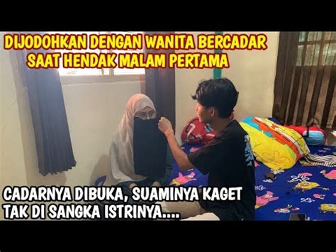 DIJODOHKAN DENGAN WANITA BERCADAR SAAT CADARNYA DIBUKA PRIA INI SYOK