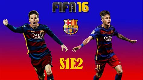 FIFA 16 FC Barcelona Career Mode S1E2 YouTube