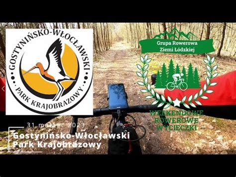 Gostynińsko Włocławski Park Krajobrazowy marzec 2023 YouTube