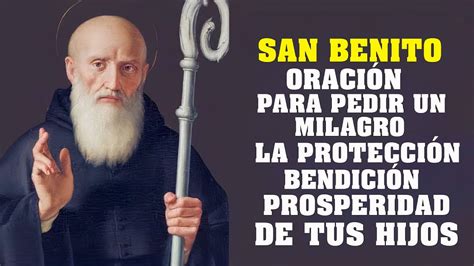 ORACIÓN PODEROSA A SAN BENITO PARA PEDIR UN MILAGRO LA PROTECCIÓN