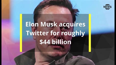 Elon Musk Acquires Twitter For Roughly 44 Billion YouTube