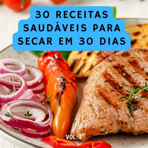 30 receitas saudáveis para secar em 30 dias CiLFARNEY Filho Hotmart