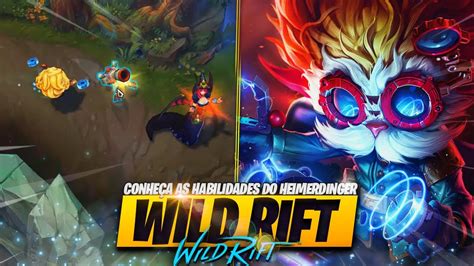 Conheça o HEIMERDINGER e Suas HABILIDADES Antes Dele Chegar ao WILD