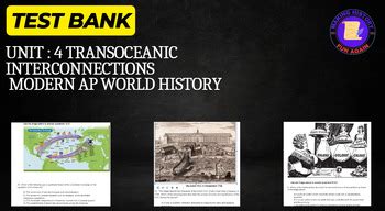 Modern AP World History Unit 4 Transoceanic Interconnections Test Bank