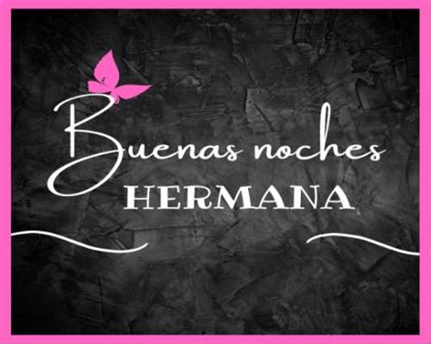 Buenas Noches Hermana FRASES