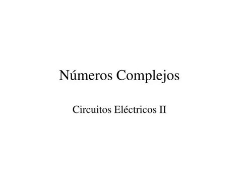 PPT Números Complejos PowerPoint Presentation free download ID 3196295