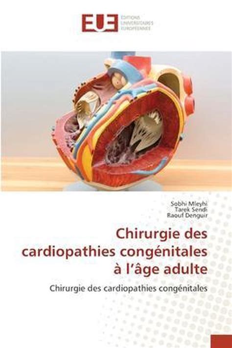 Chirurgie des cardiopathies congénitales à l âge adulte Sobhi Mleyhi