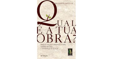 Qual é a tua obra by Mario Sergio Cortella