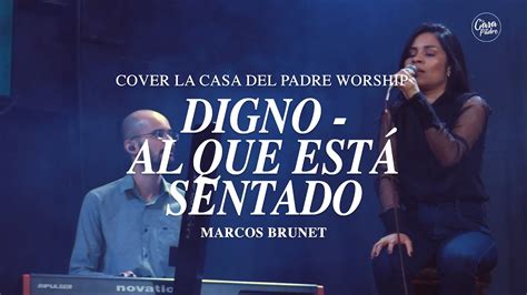 Digno Al que está sentado en el trono MARCOS BRUNET COVER LA CASA