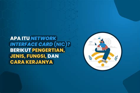 Apa Itu Network Interface Card Nic Berikut Pengertian Jenis Fungsi