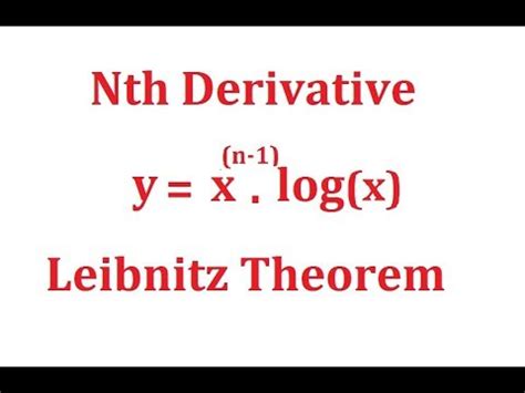 Nth Derivative Of X N 1 Log X Leibnitz Theorem B Sc Engg Math