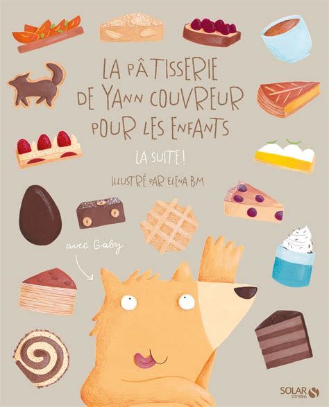 Calaméo La Pâtisserie de Yann Couvreur pour les enfants La suite