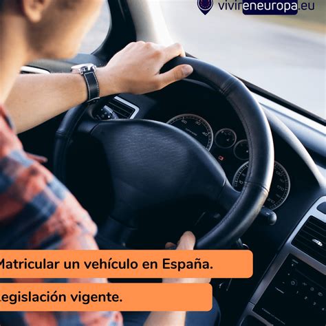 Cómo matricular un coche en España pasos y requisitos necesarios