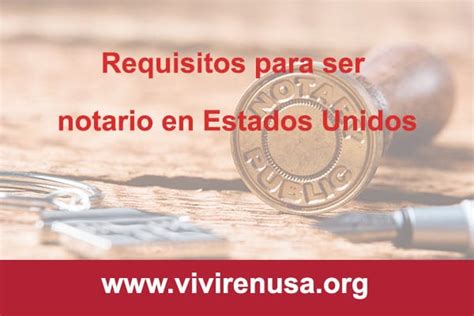 Descubre Los Requisitos Para Ser Notario En Estados Unidos Requisitos USA