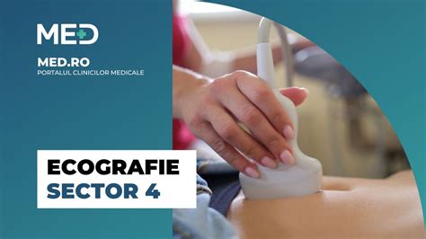 Ecografie Sector 4 Top 5 Clinici Prețuri Programare Online
