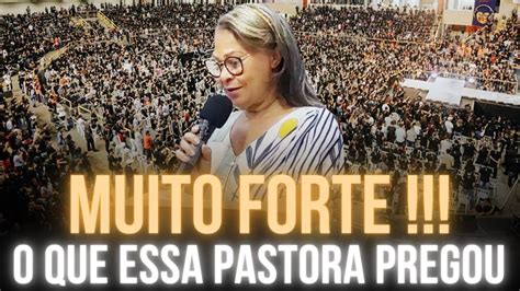 Muito Forte O Que Essa Pastora Pregou Prega O De Arrepiar